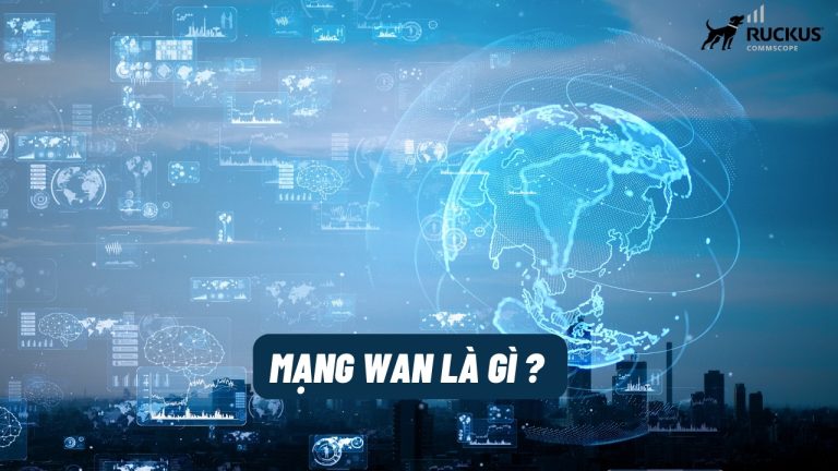 Mạng WAN là gì? Tổng quan các kiến thức về mạng WAN - Ruckus Networks ...